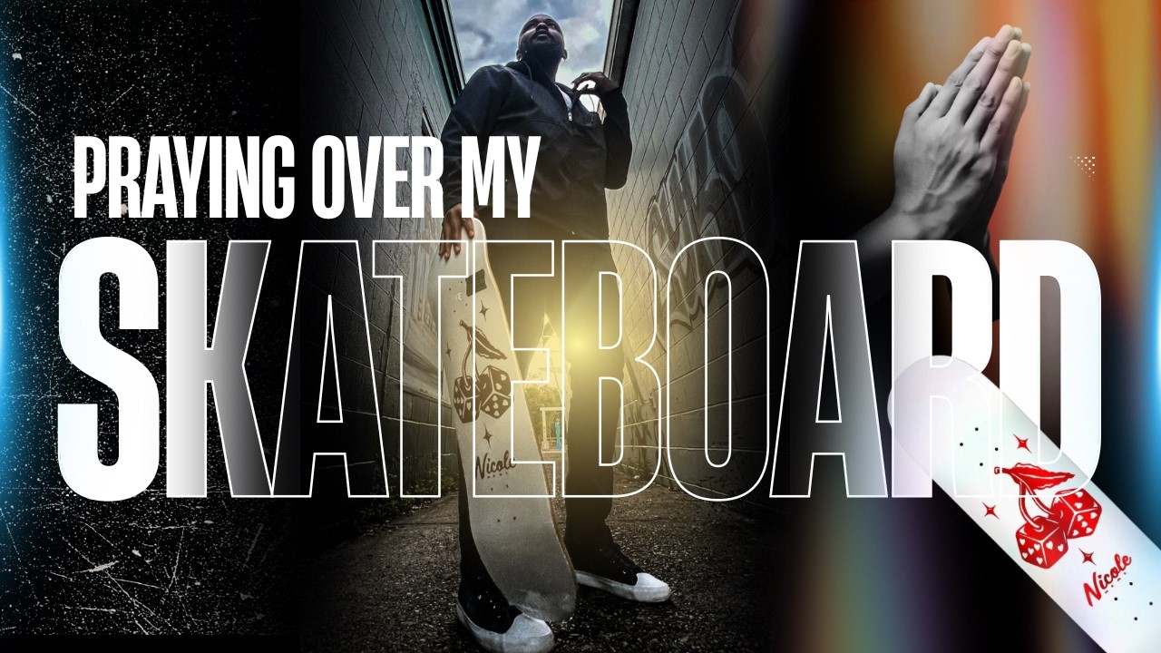 Putting God First In Skateboarding | Praying & Anointing My New Skate ...