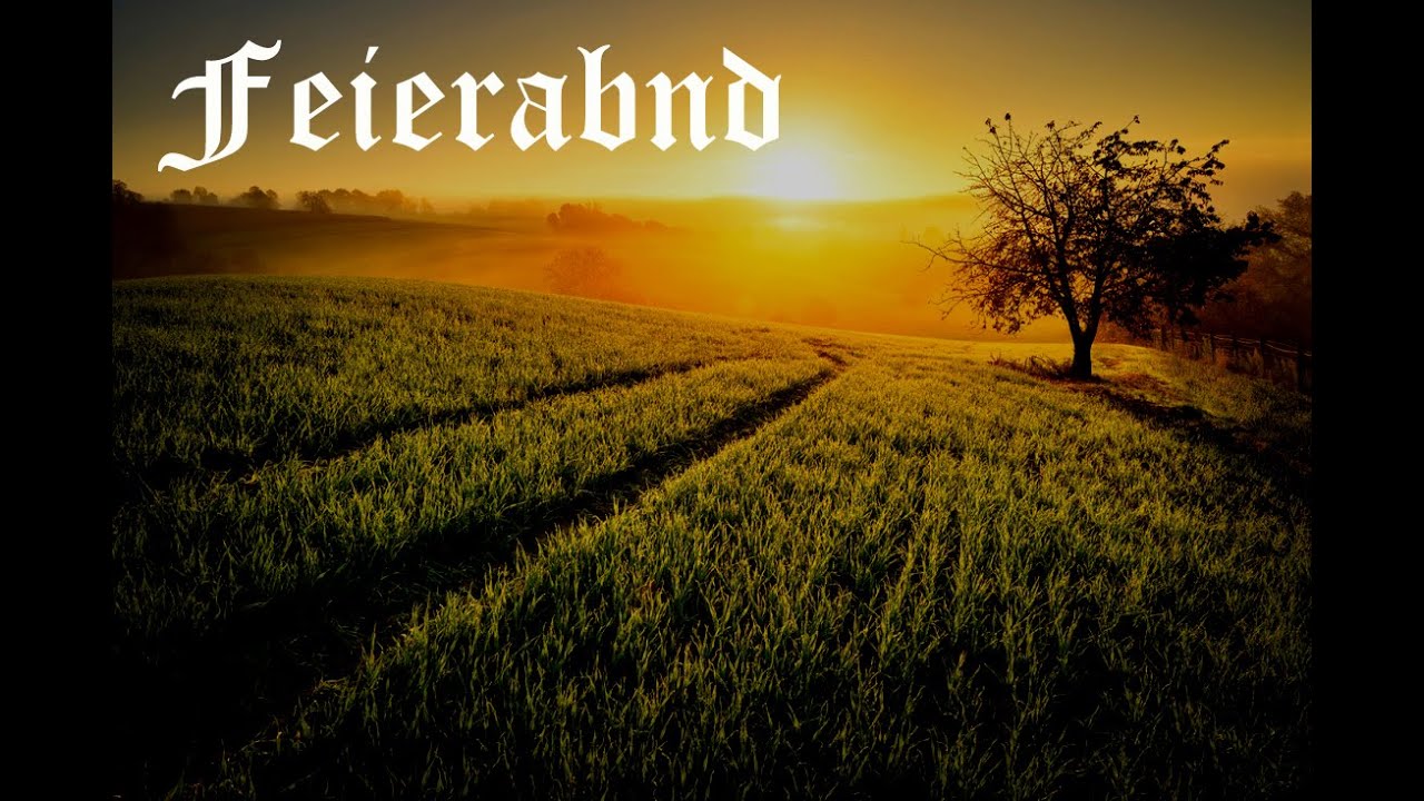 Feierabendlied (Volkslied) - YouTube
