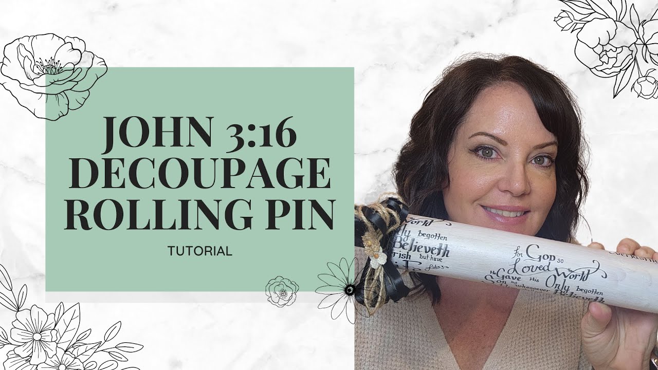 Embellish Rolling Pins with John 3:16 Decoupage Paper | Bible Verse ...