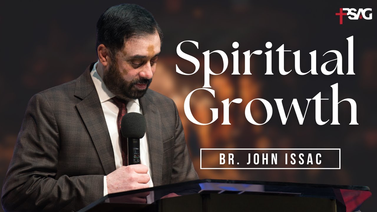 Spiritual Growth | Br. John Issac | Nov 03, 2024 | PSAG - YouTube