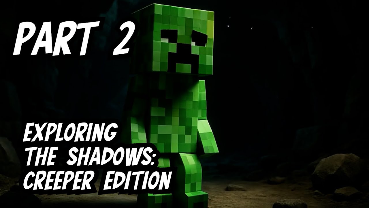Part 2: Exploring the Shadows: Creeper Edition - YouTube