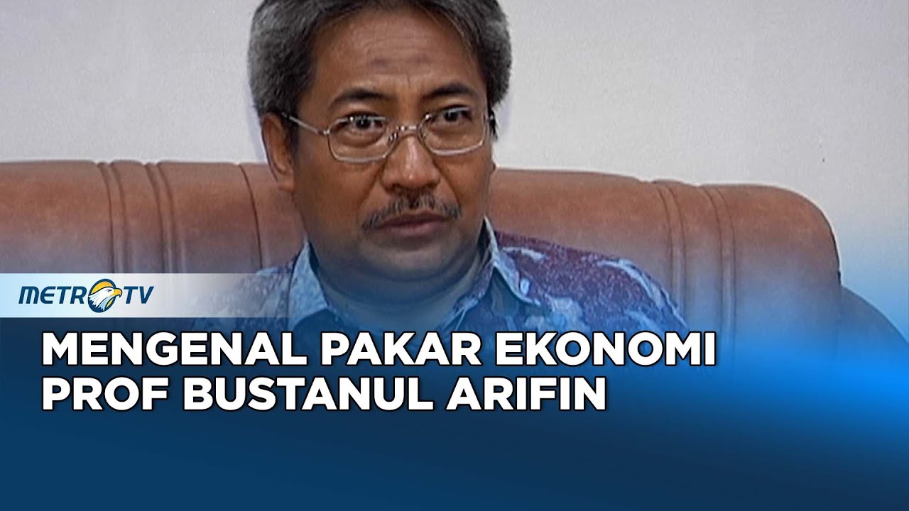 Mengenal Seorang Pakar Ekonomi Prof. Bustanul Arifin Dok. 2007 - YouTube