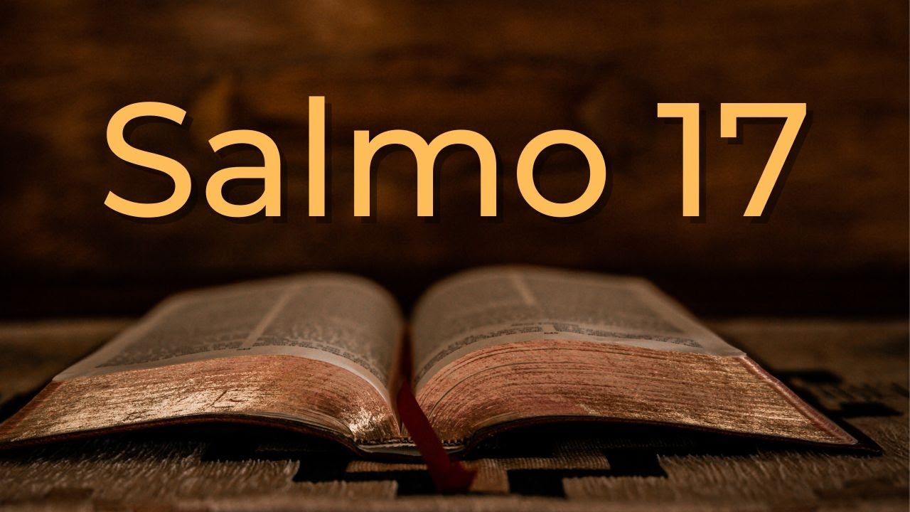 Salmo 17: A Oração Poderosa que Afasta os Inimigos - YouTube