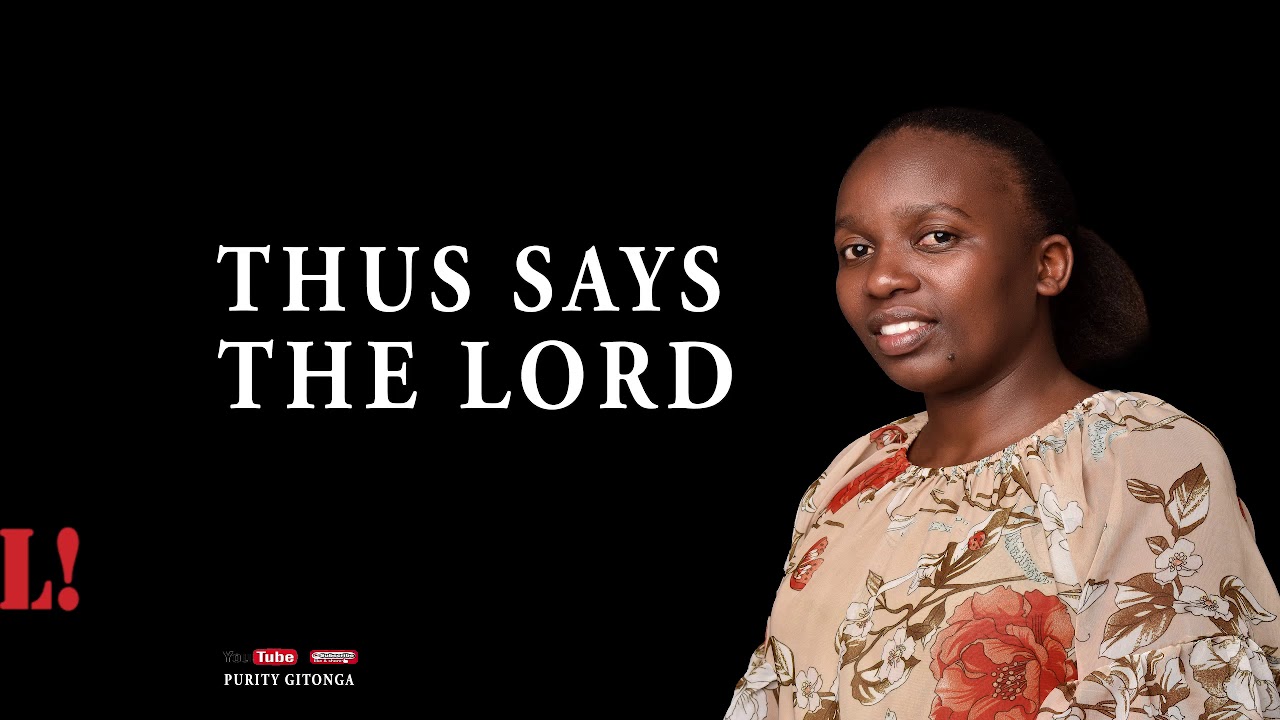 EMMANUEL 039 THUS SAYS THE LORD (PURITY GITONGA) - YouTube
