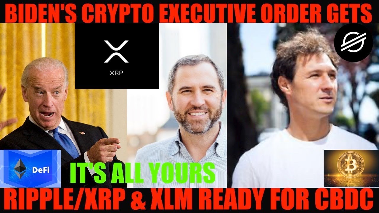 OMG! BIDEN'S CRYPTO EXECUTIVE ORDER GETS RIPPLE/XRP & XLM READY FOR ...