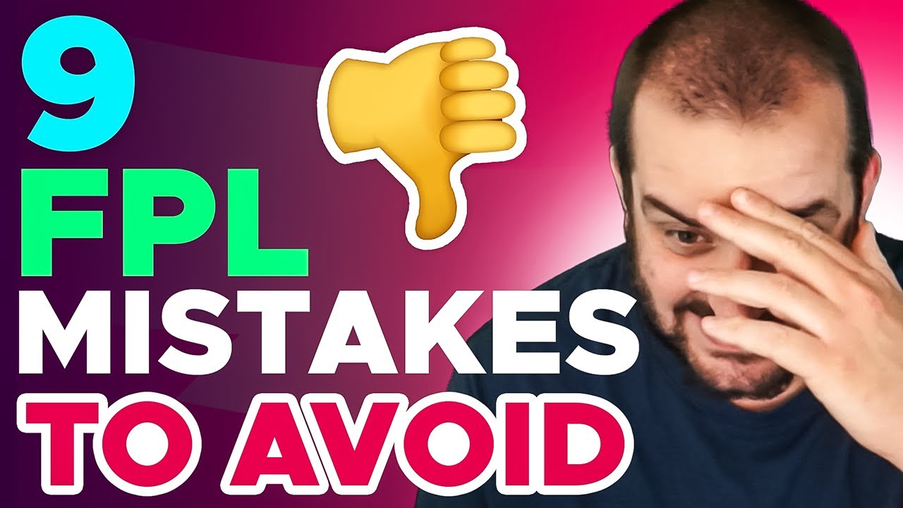9 FPL MISTAKES TO AVOID | Fantasy Premier League 2021/22 - YouTube
