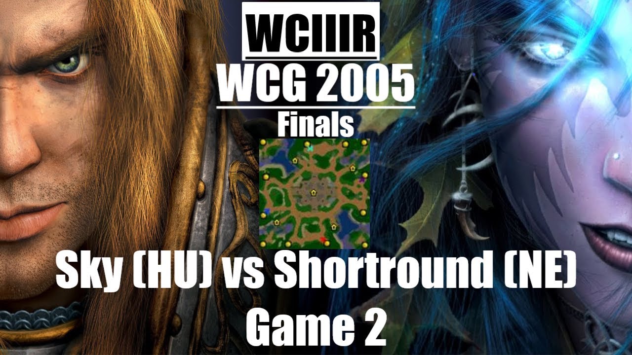 Warcraft 3 - WCG 2005 (Finals) Sky (HU) vs Shortround (NE) Game 2 - YouTube
