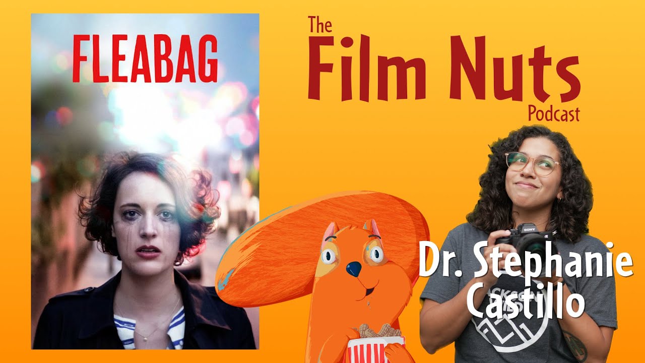 FLEABAG with Dr. Stephanie Castillo - The Film Nuts Podcast - YouTube