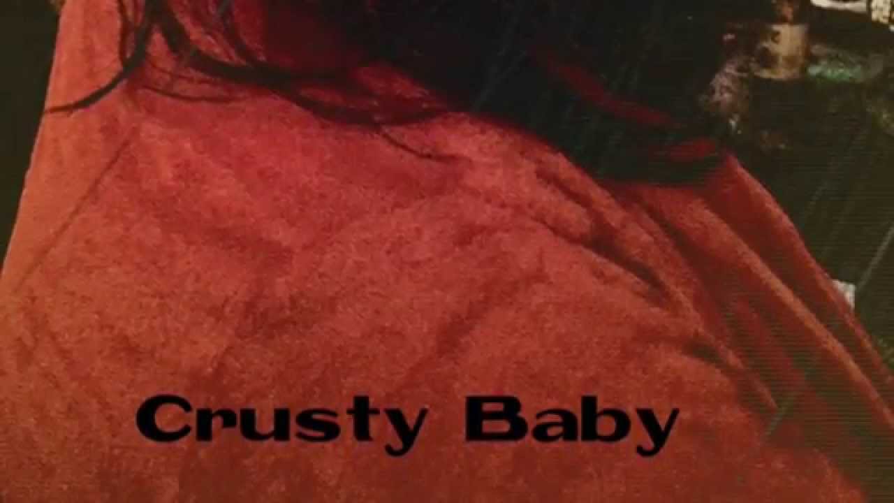 Crusty Baby (Original) - YouTube