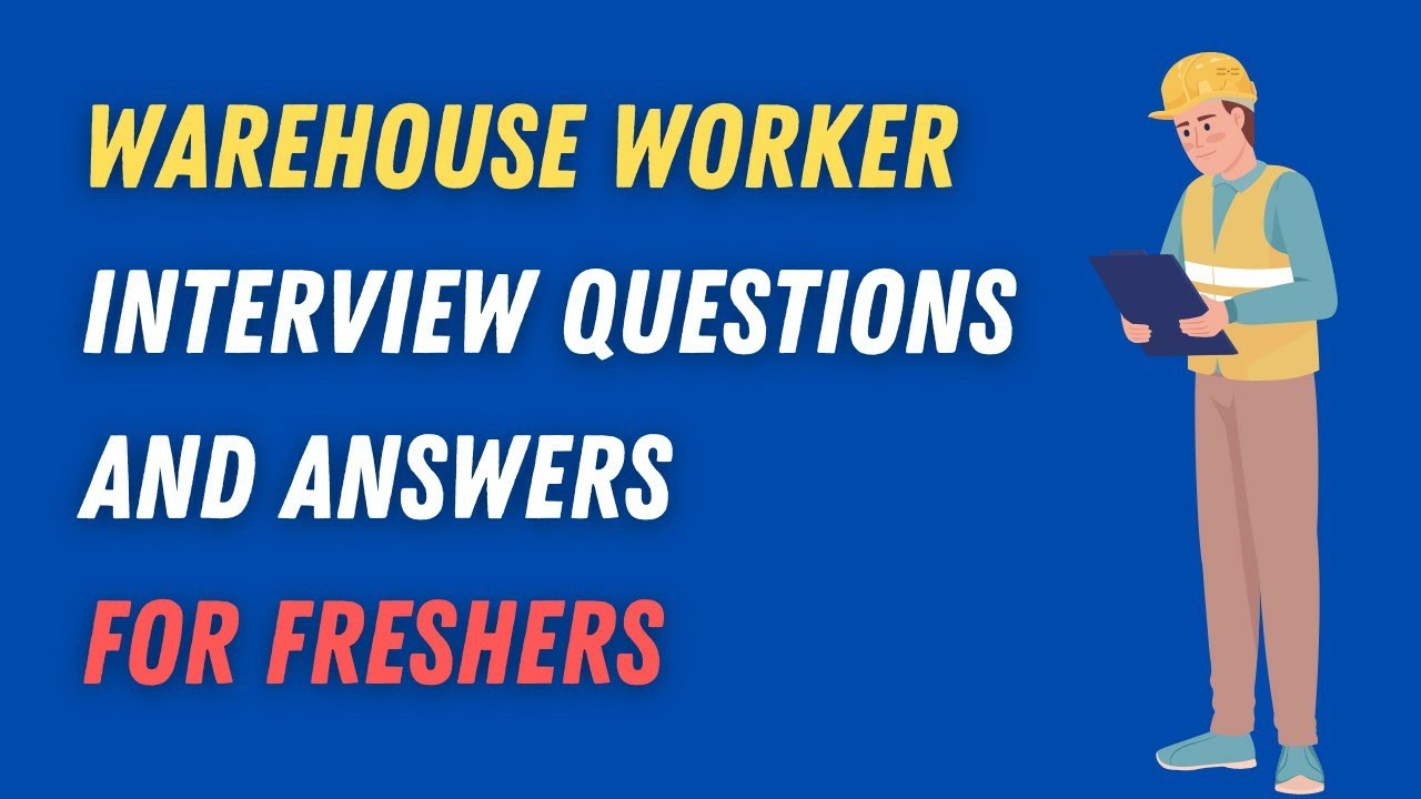 Warehouse Worker Interview Questions And Answers For Freshers - YouTube
