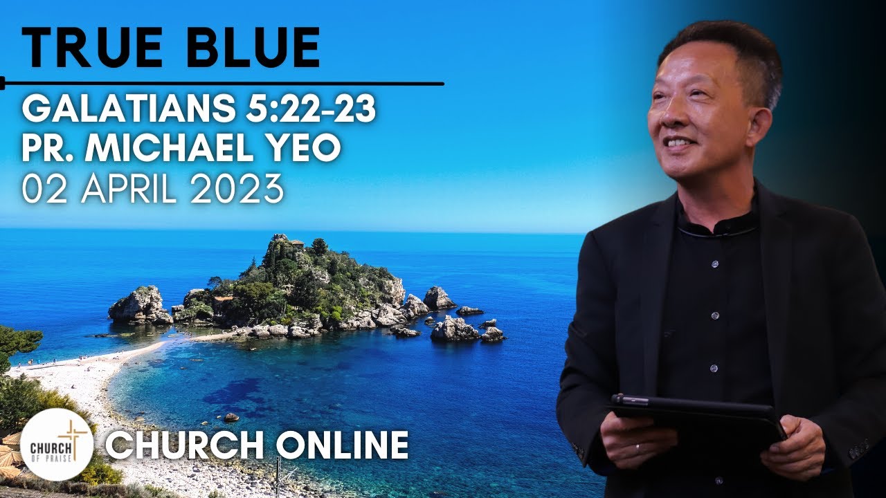 True Blue | Pr. Michael Yeo | 02-04-2023 - YouTube