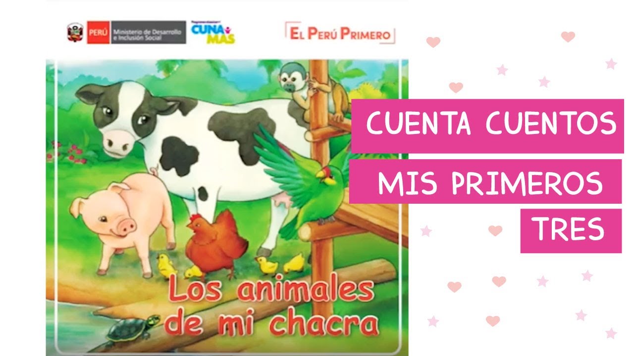 Cuenta Cuentos Mis Primeros Tres: Los animales de mi chacra - YouTube