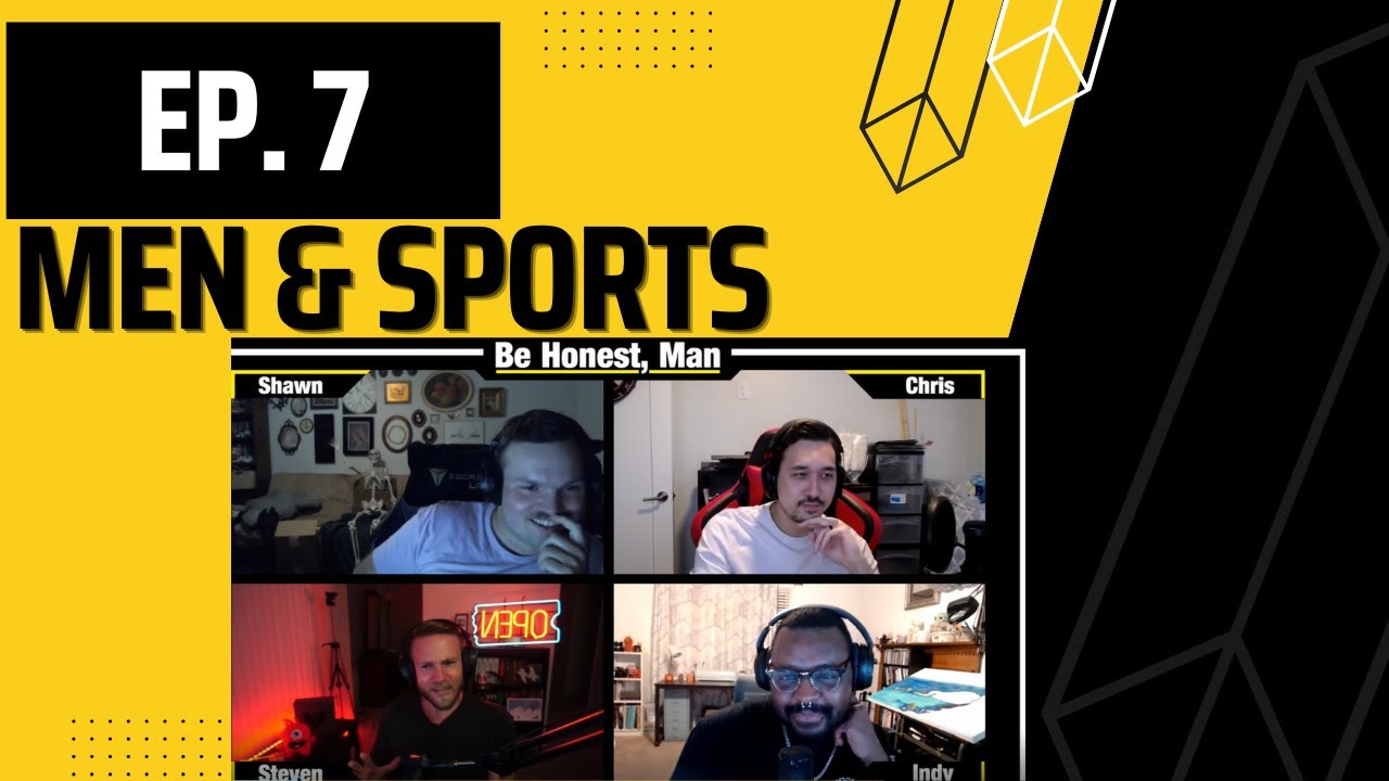 Men & Sports | Be Honest, Man podcast Ep. 7 - YouTube