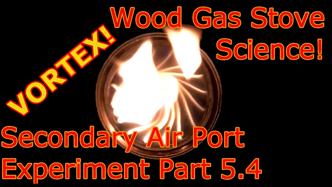 Wood Gas Stove SCIENCE! V5.4 Secondary Air VORTEX! - YouTube