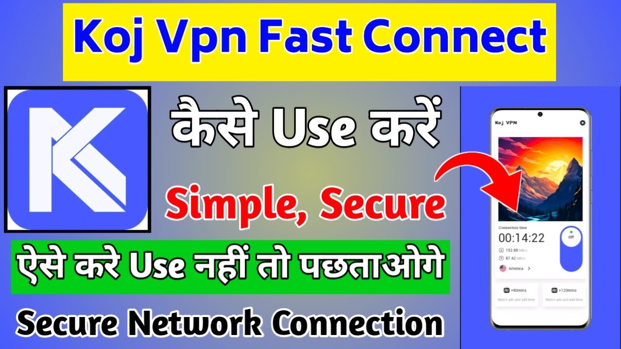 Koj Vpn Fast Connect || Koj Vpn App Kaise Use Kare || How To Use Koj ...