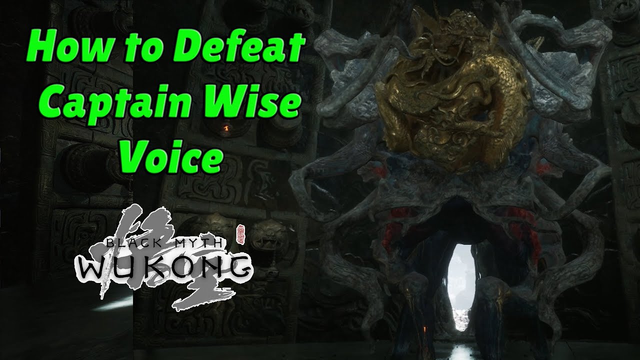 BLACK MYTH WUKONG BOSS GUIDES - HOW TO DEFEAT CAPTAIN WISE VOICE - YouTube