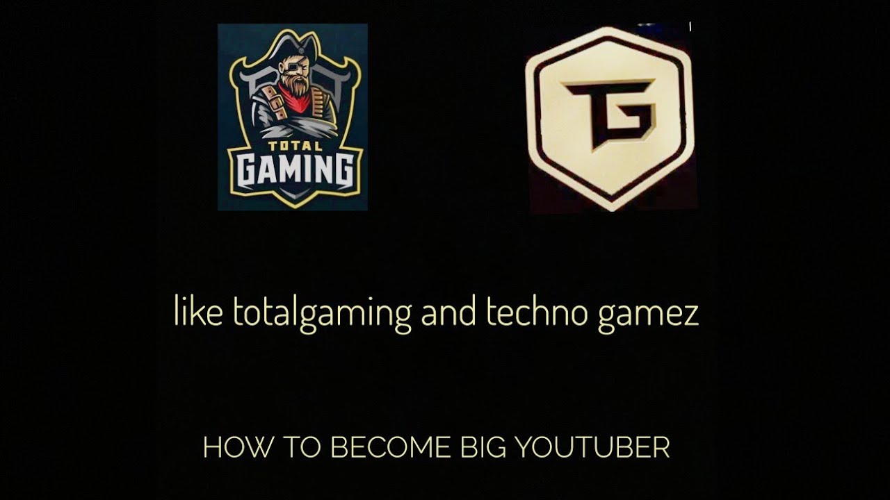 how to become big YouTuber like totalgaming and technoz gamer - YouTube