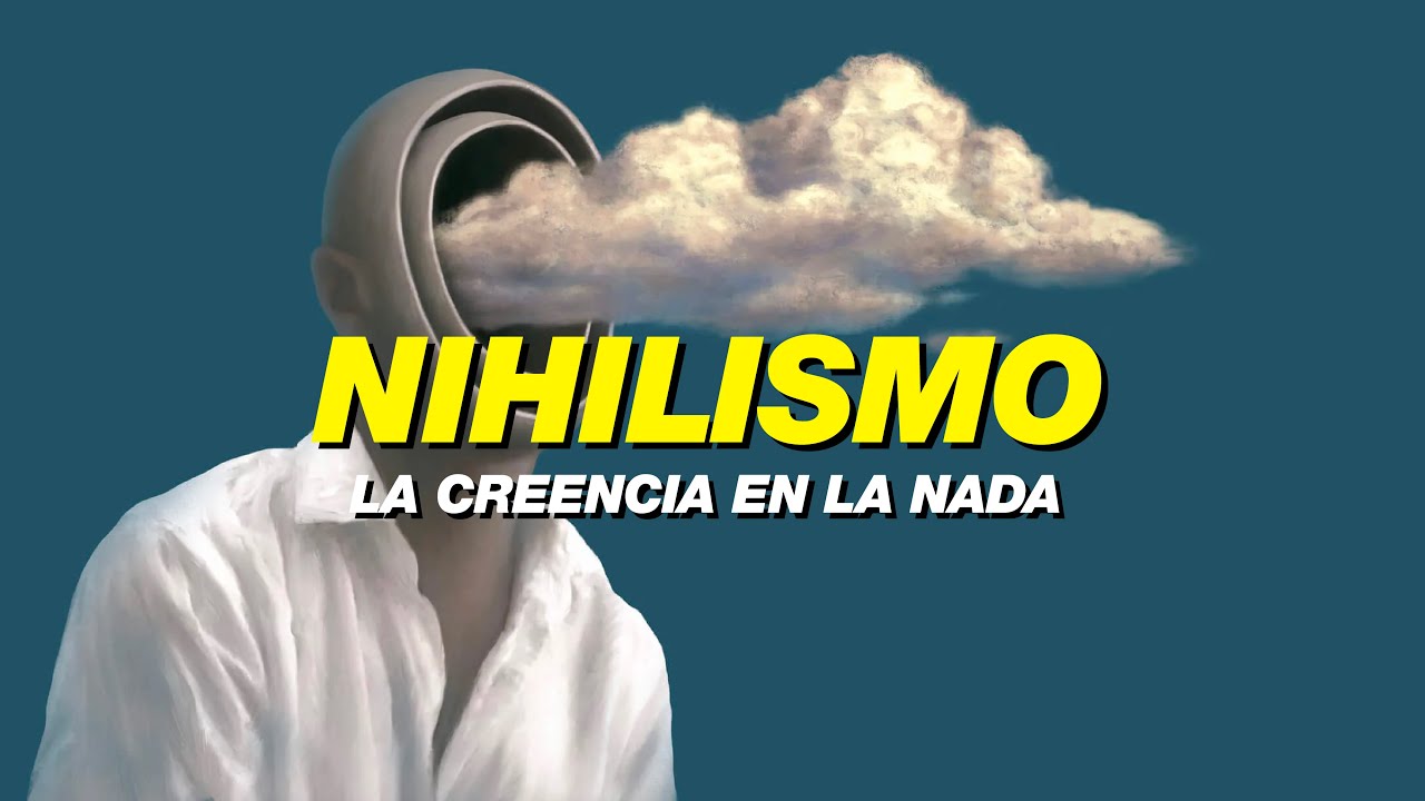 ¿Qué es el Nihilismo según Nietzsche?: ¿LA CREENCIA EN LA NADA? - YouTube