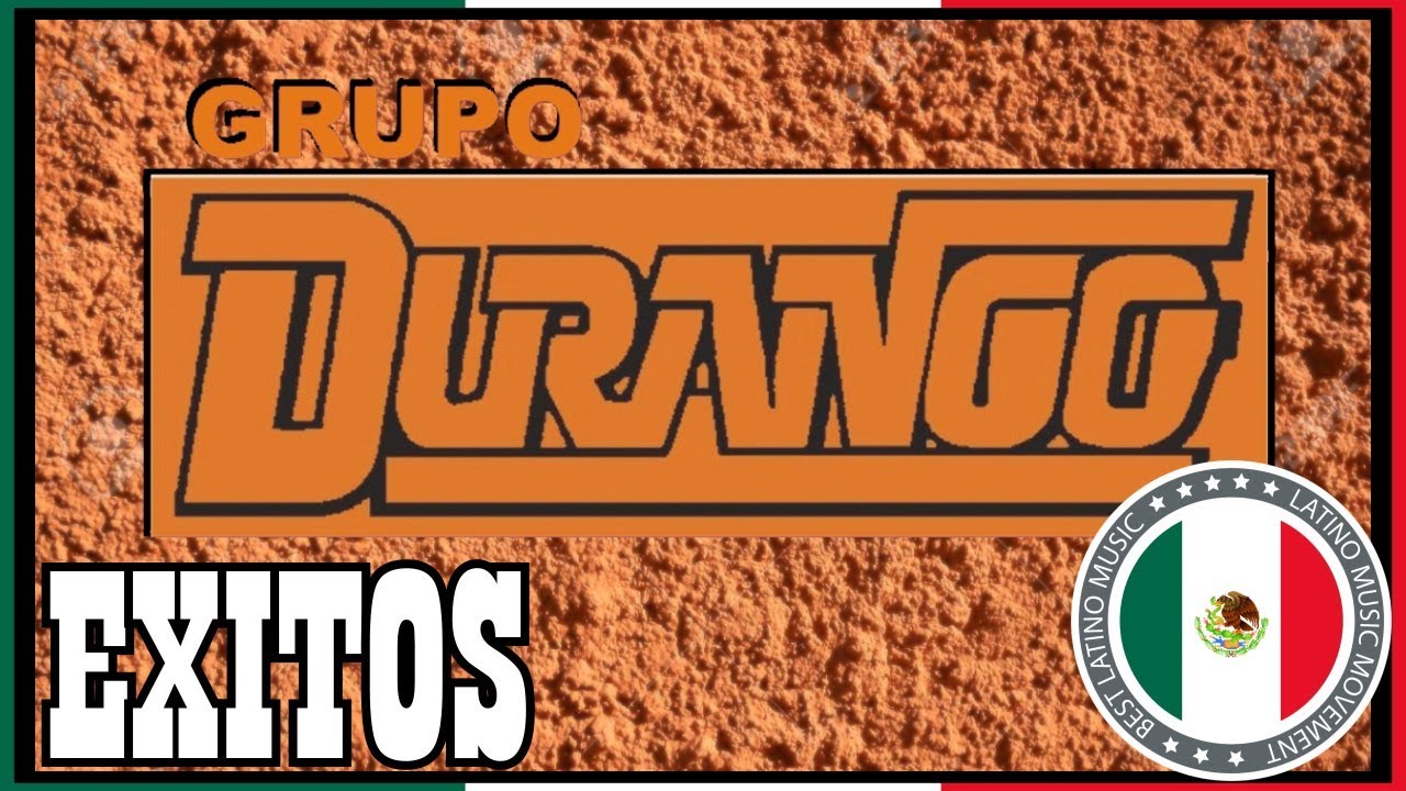 Grupo DURANGO GRANDES EXITOS Sus Mejores Canciones - YouTube