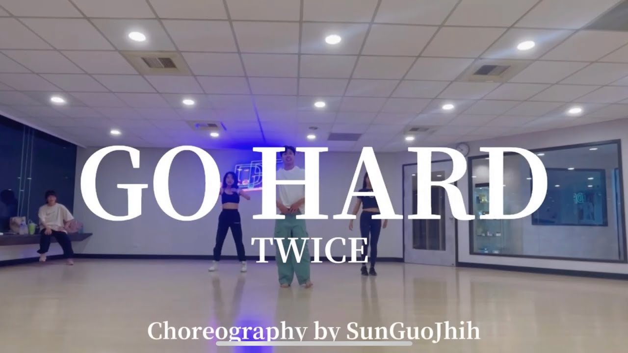GO HARD - TWICE dance choreography by SunGuoJhih 小智 - YouTube