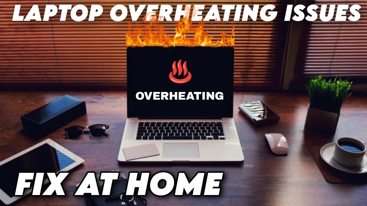 Laptop OverHeating Problem Fix | Laptop Heating Problem Solution ...