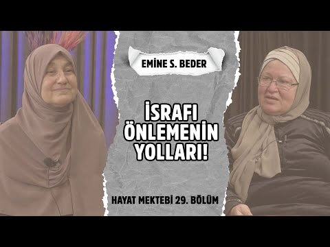 İsrafı önlemenin çok basit yöntemleri var! - Saliha Erdim I Konuk: Emine S. Beder | B29