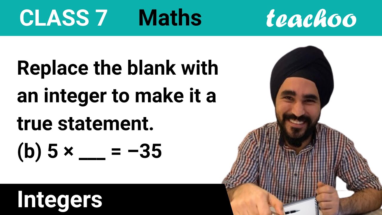 Replace the blank with an integer (b) 5 × __ = –35 - Teachoo - YouTube