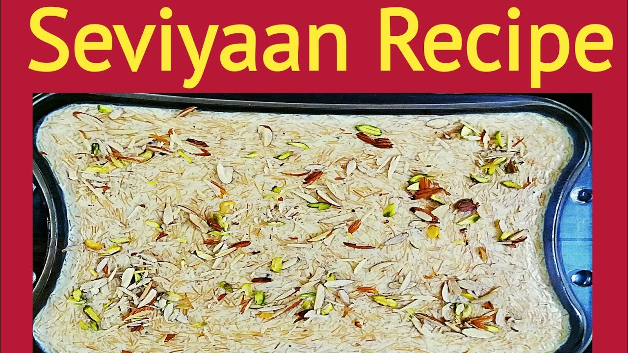 Seviyan Recipe - Special Seviyan Recipes - Seviyan Kheer - Sam Recipes ...