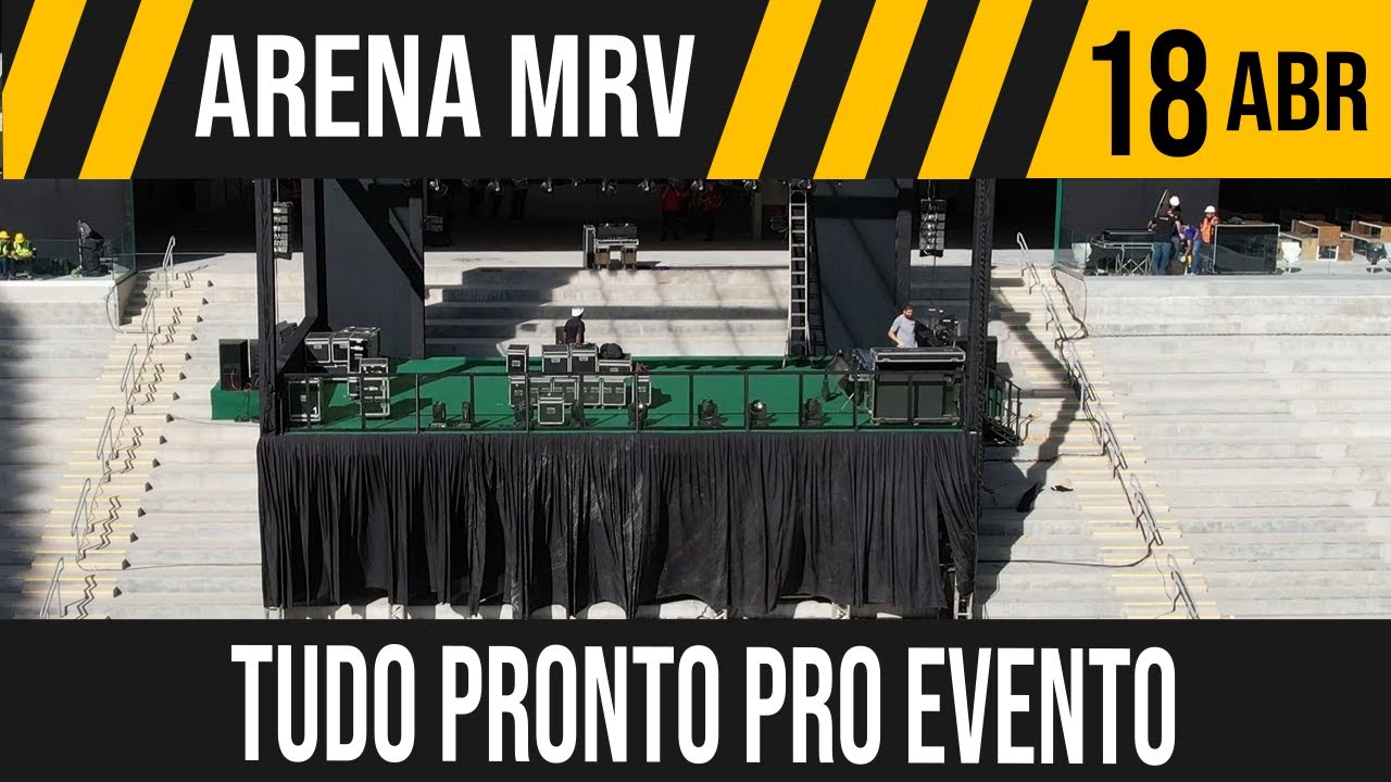 ARENA MRV | PREPARATIVOS INTERNOS PARA EVENTO | 18/04/2023 - YouTube