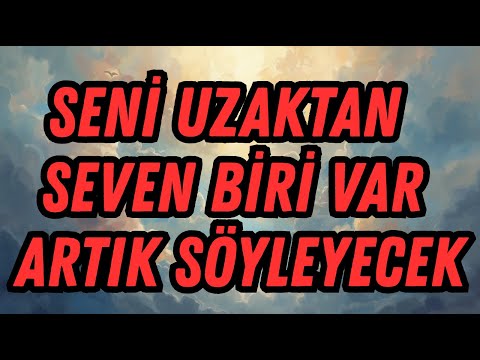 Meleklerden Mesaj: Seni Uzaktan Seven KişiARTIK SANA SÖYLEYECEK 😱💫