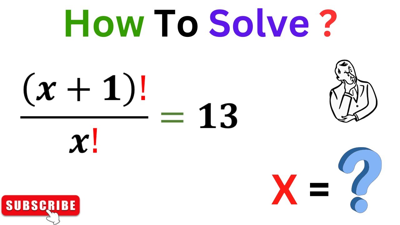Solve This Amazing Math Problem, (x+1)!/x!=13 | Find X=? - YouTube