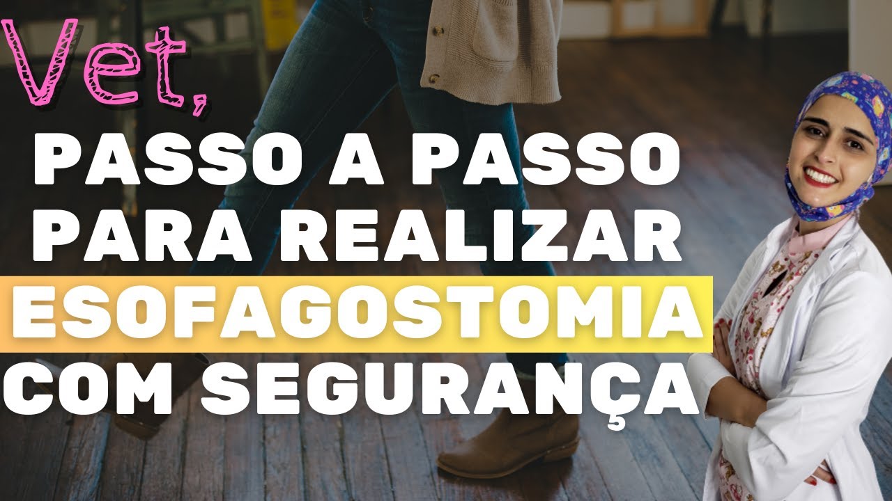 DOMINE a ESOFAGOSTOMIA e MELHORE o prognóstico do seu paciente - YouTube
