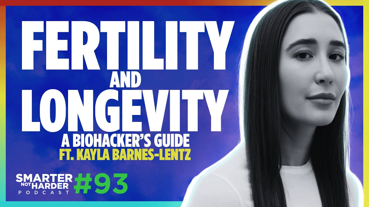 The Biohacker's Approach to Fertility & Longevity (ft. Kayla Barnes ...