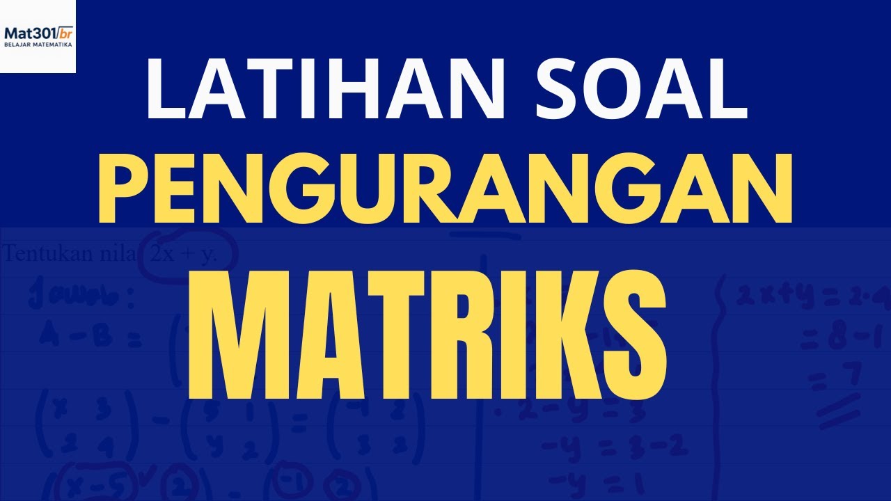 LATIHAN SOAL PENGURANGAN MATRIKS | SMA Kelas 11 (Bagian 1) - YouTube