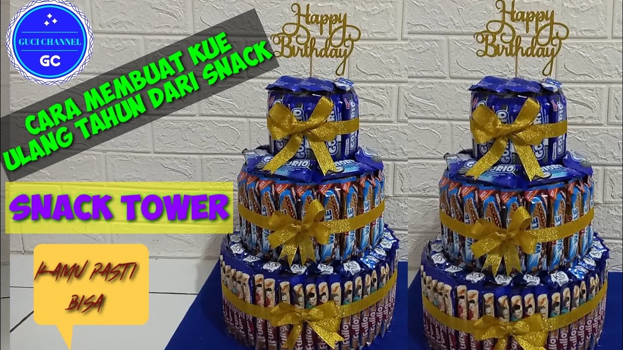 Cara membuat kue ulang tahun dari snack atau snack tower @gucichannel ...