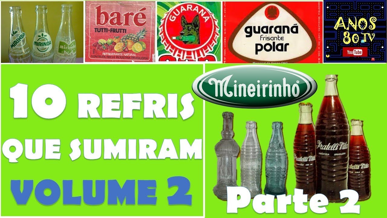 PARTE 2 DA SEGUNDA EDIÇÃO - 10 Refrigerantes que sumiram depois dos ...