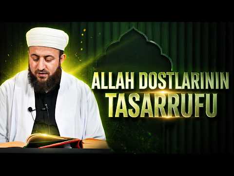 Allah Dostlarının Tasarrufu - Yavuz Selim Yiğit Hocaefendi