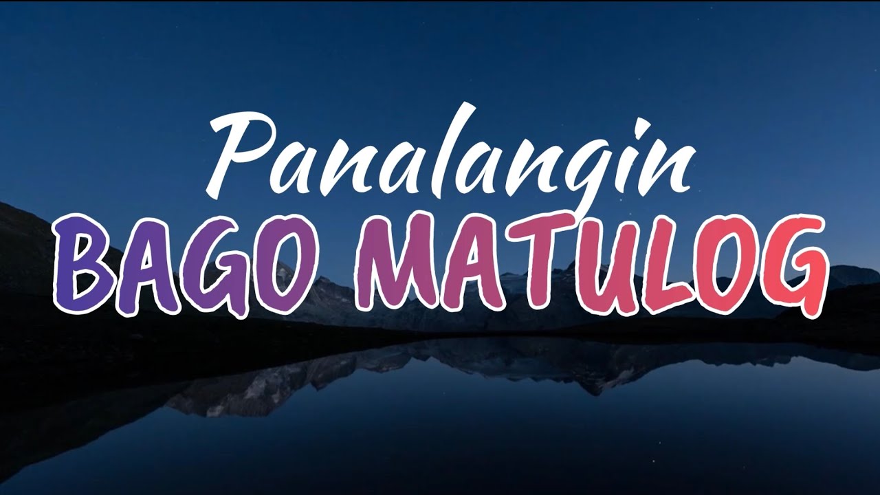 PANALANGIN BAGO MATULOG SA GABI [Tagalog Prayer] - YouTube