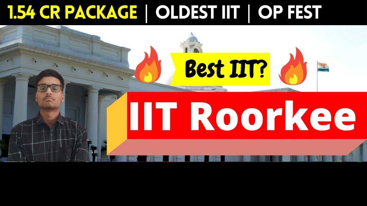 IIT ROORKEE😍|1.54 Crore Package 🤩|Complete Review [2021]|Everything ...