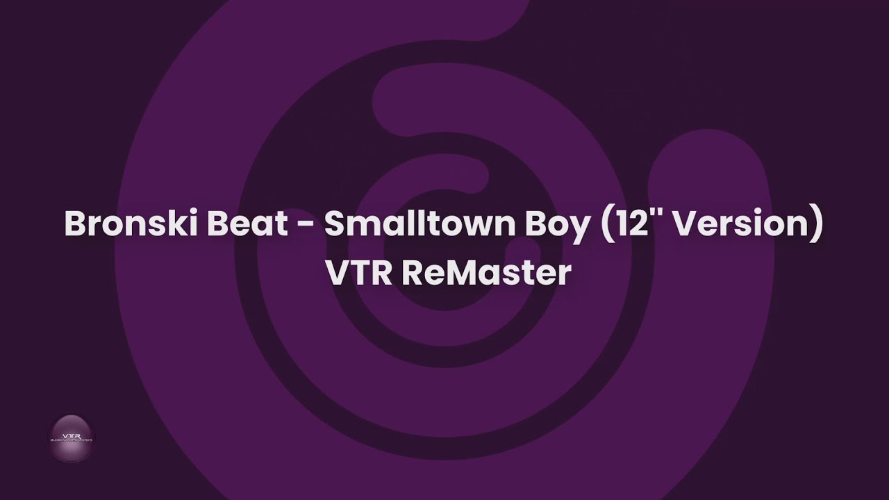 Bronski Beat - Smalltown Boy ( VTR ReMaster 12'' Version) - YouTube