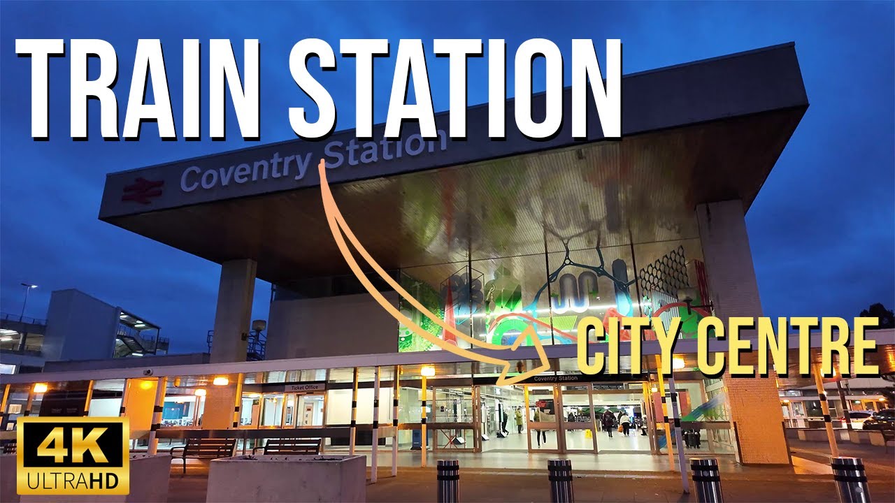 Coventry Train Station 👉👉 City Centre Walking Tour 4K || March 2024 ...