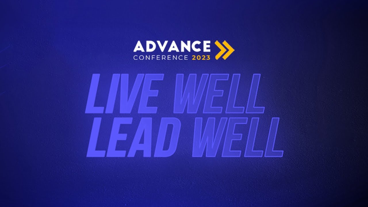 ADVANCE LEADERSHIP CONFERENCE 2023 || LIVE WELL, LEAD WELL || 26-AUG ...