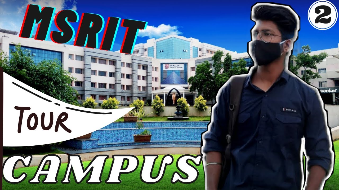 Campus Tour |MS Ramaiah Institute of Technology |Engineering college in ...