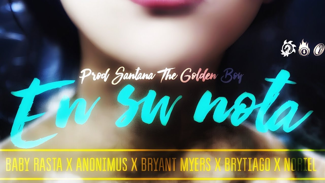 Anonimus, Baby Rasta, Noriel, Bryant Myers & Brytiago - En Su Nota ...