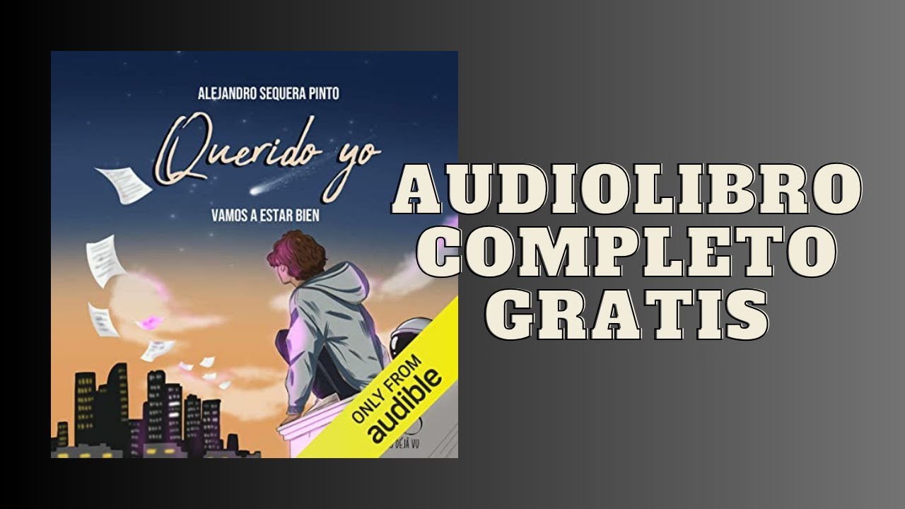 Querido Yo: Vamos a estar bien - Audiolibro - 📖 de Alejandro Sequera ...