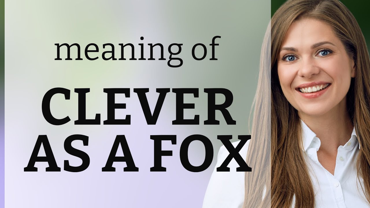 Understanding the Phrase: "Clever as a Fox" - YouTube