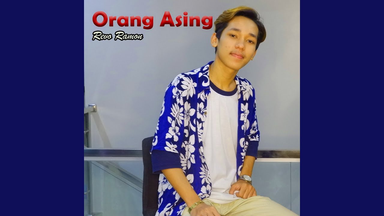 Orang Asing - YouTube
