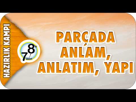 Parçada Anlam, Anlatım ve Yapı 📙 7'den 8'e Hazırlık Kampı #78TURK4 #2026