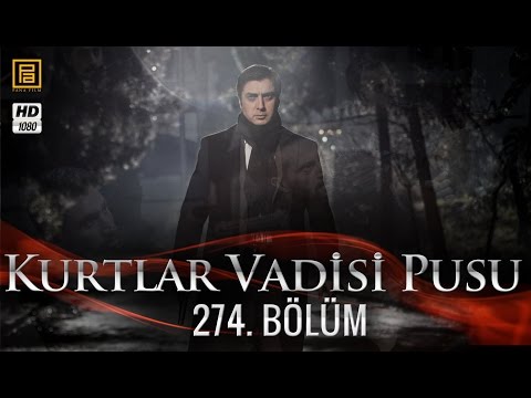 Kurtlar Vadisi Pusu 274. Bölüm HD