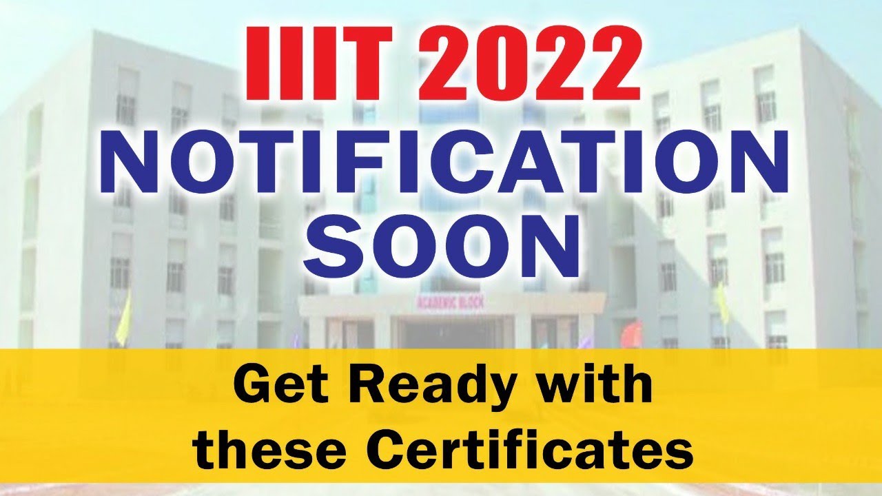 IIIT 2022 NOTIFICATION SOON/Certificates required to IIIT ADMISSION ...